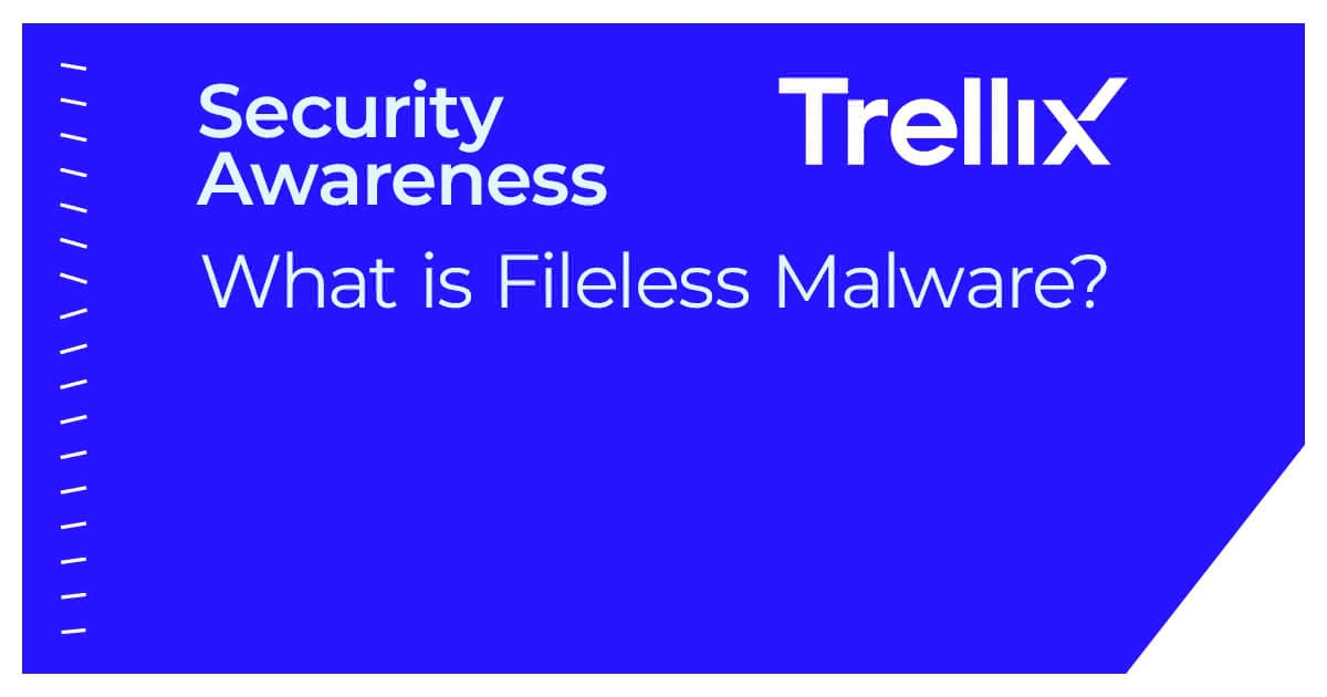 What Is Fileless Malware? | Trellix