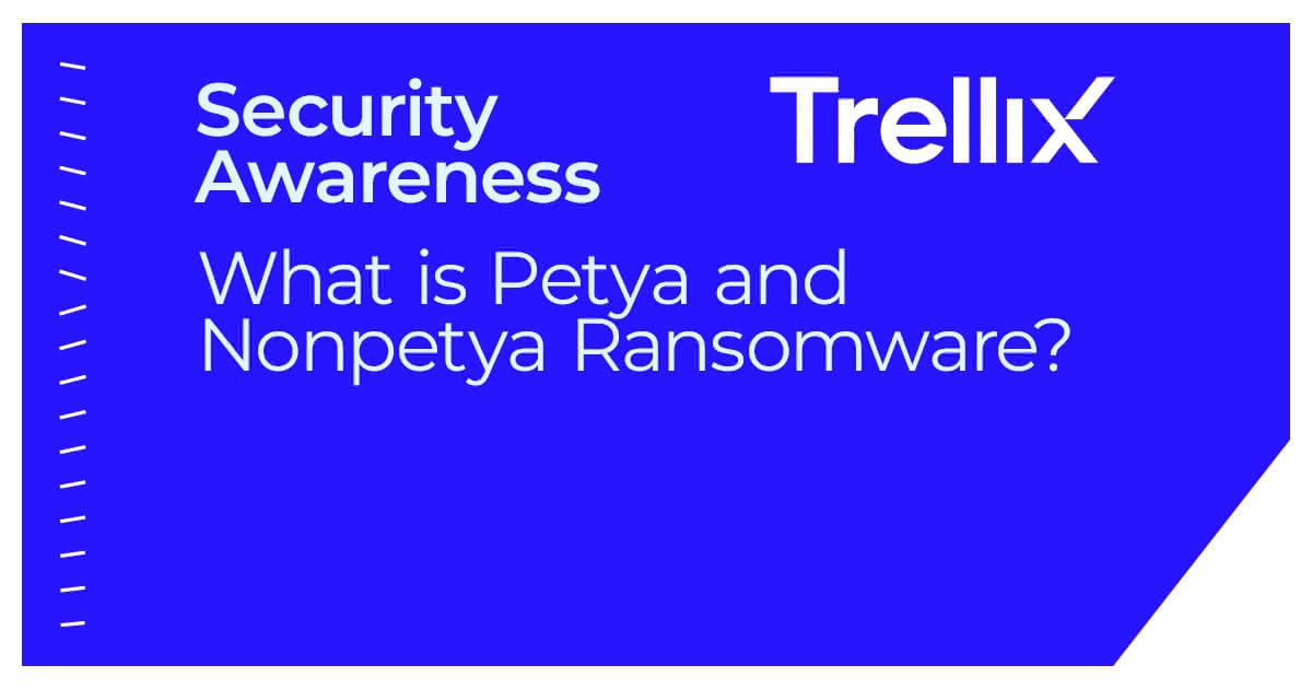 What Is Petya and NotPetya Ransomware? | Trellix