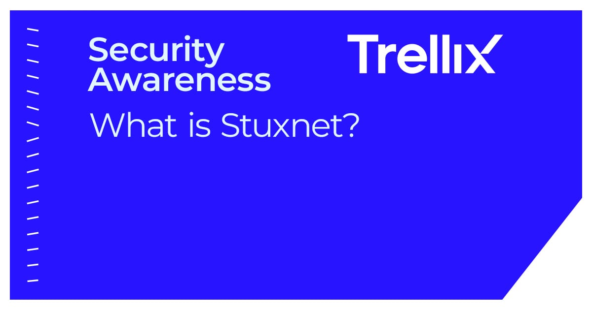 What Is Stuxnet? | Trellix