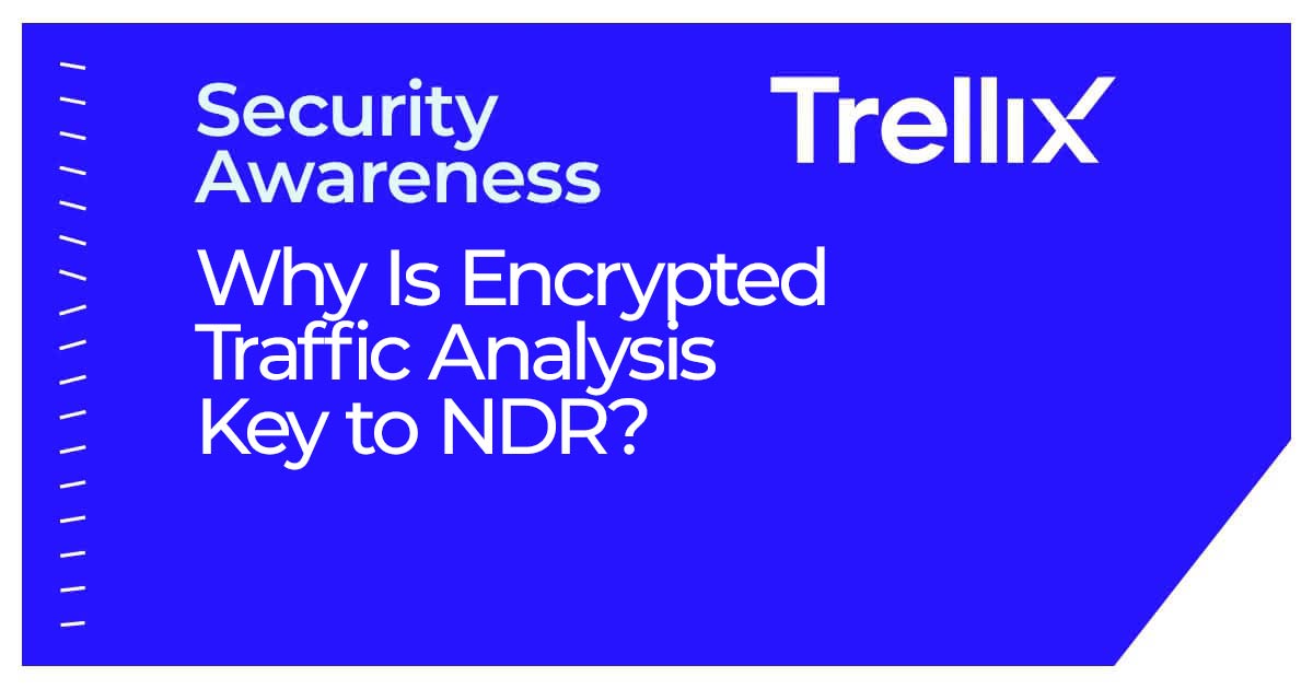 Why Is Encrypted Traffic Analysis Key to NDR?
