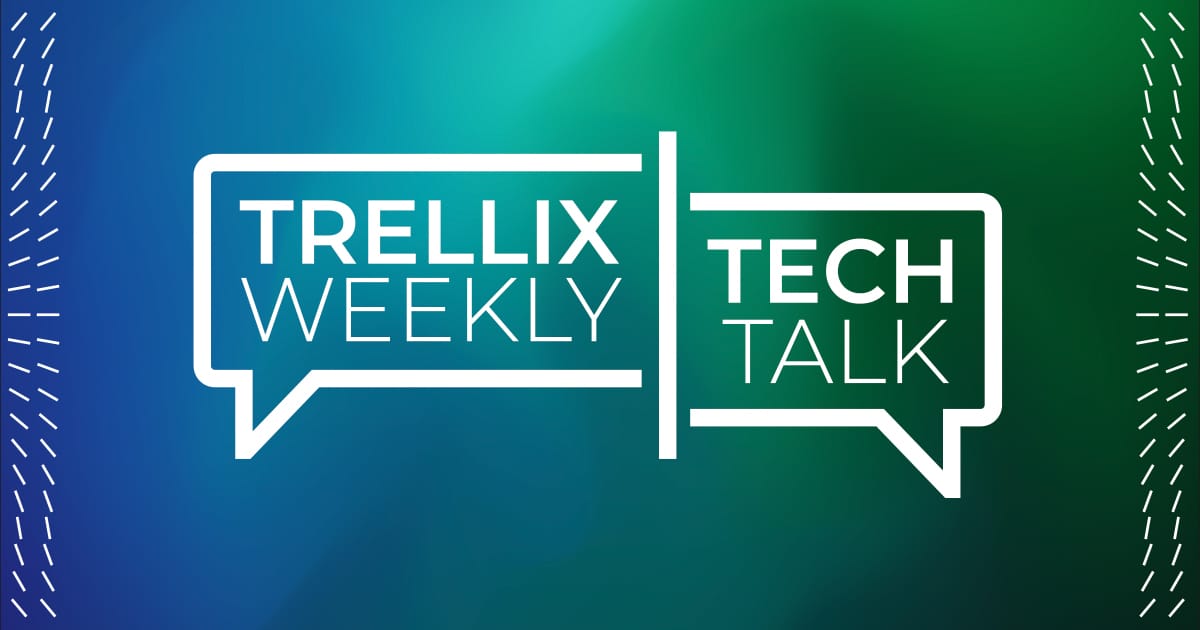 Trellix Weekly Tech Talk Series